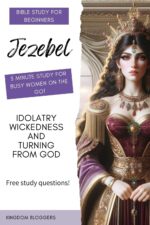 The Rise and Fall of Jezebel: Lessons from the Bible’s Most Notorious Queen
